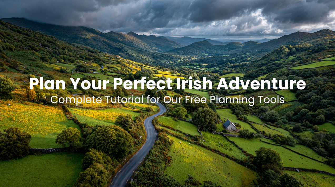 How to Plan Your Perfect Irish Road Trip: A Complete Guide to Our Free Planning Tools